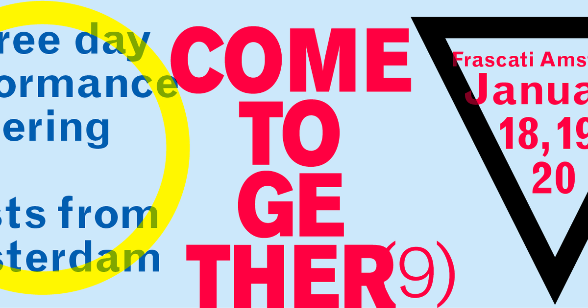 COME TOGETHER (9) - DAY 1 — GREENHOUSE / Frascati Producties | Frascati